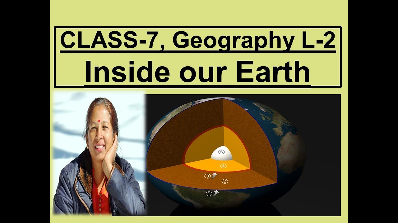 Class - 7, Geography L-2 Inside our Earth - YouTube
