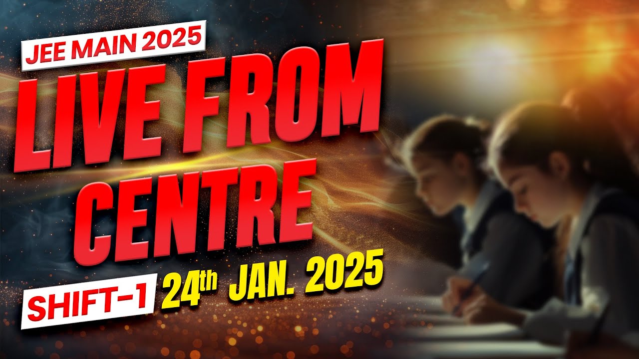 LIVE🔴 JEE Main 2025: 24th JAN Shift-1 LIVE FROM CENTRE #jee2025 # ...