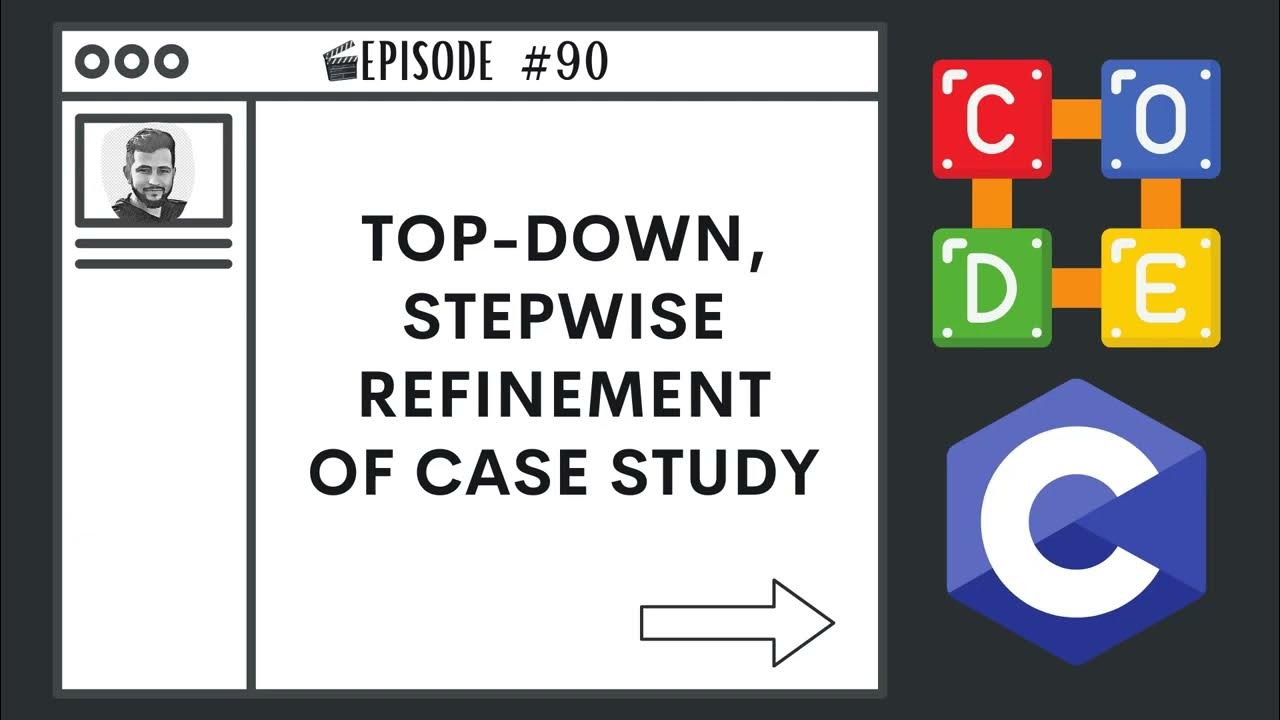Top Down, Stepwise Refinement of Case Study | Ep. 90 | C Programming Language - YouTube