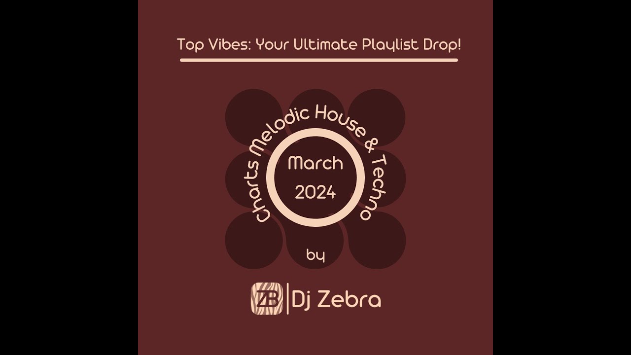 DJ ZEBRA | MARCH 2024 : MY BEST OF MELODIC HOUSE SESSION 2 - YouTube