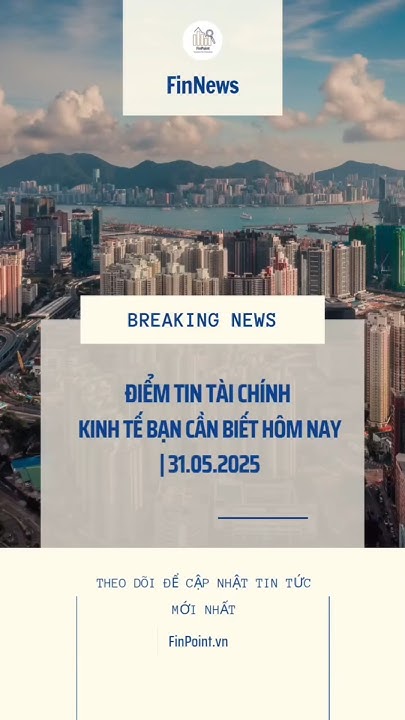 FinNews 📊 | Bản tin tài chính – kinh tế ngày 31/05/2025 #finnews # ...