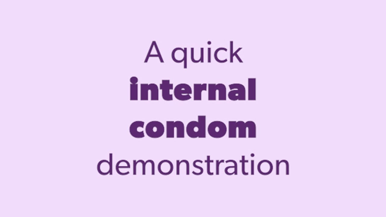 A Quick Internal Condom Demonstration - YouTube