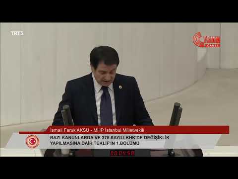 MHP GB Yrd İst Mv İsmail Faruk AKSU 248ss Bazı Kanunlarda ve 375 sayılı KHK'da Değişiklik Konuşması