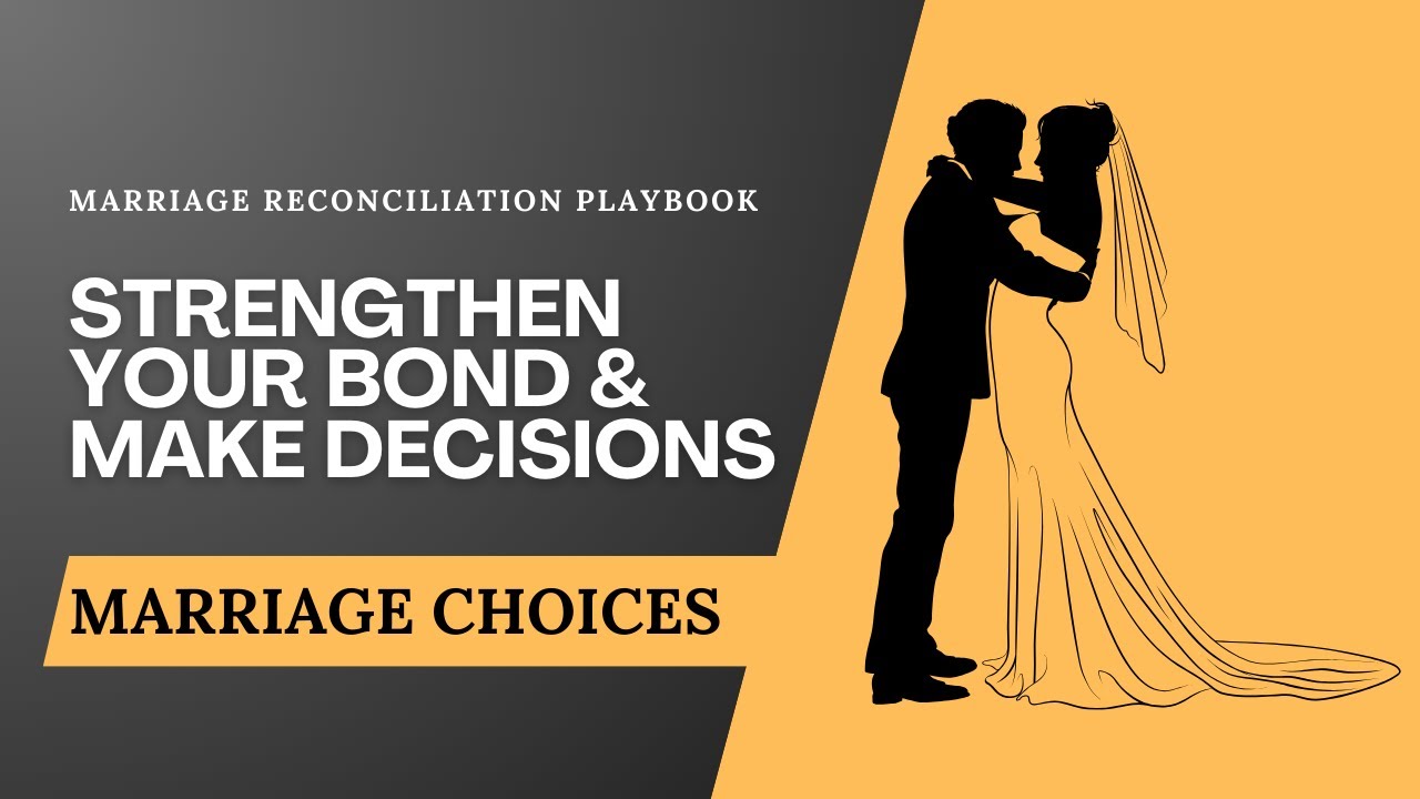 Marriage Choices: Strengthen Your Bond & Make Decisions That Last ...