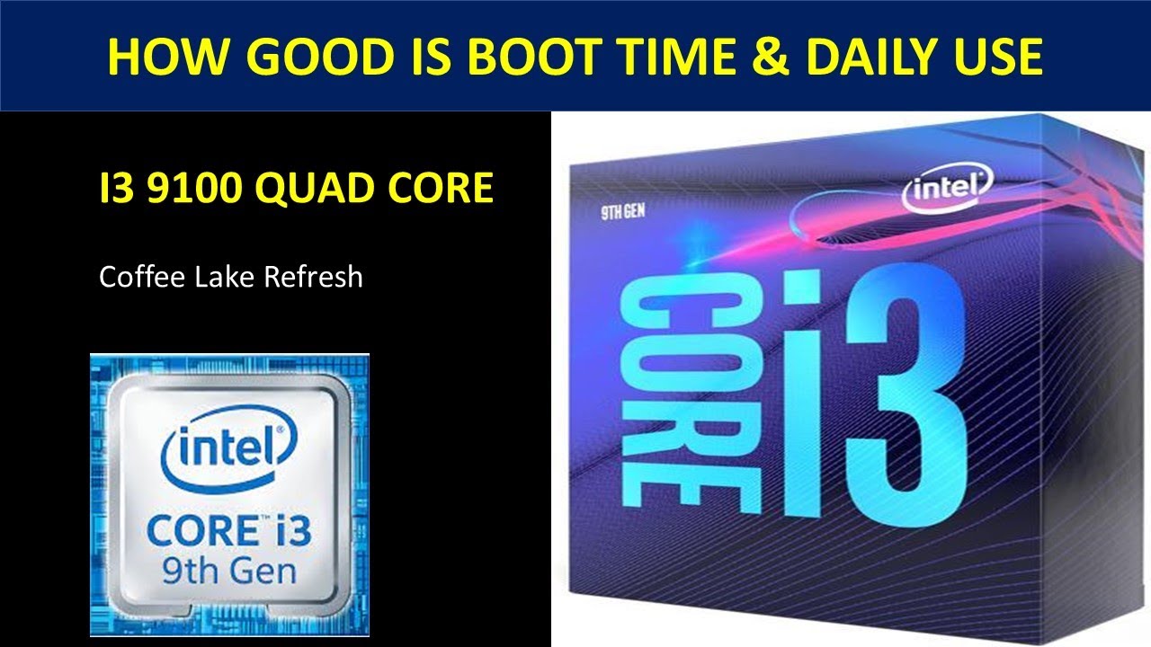 intel core i3 9th gen 9100 boot time and performance - YouTube