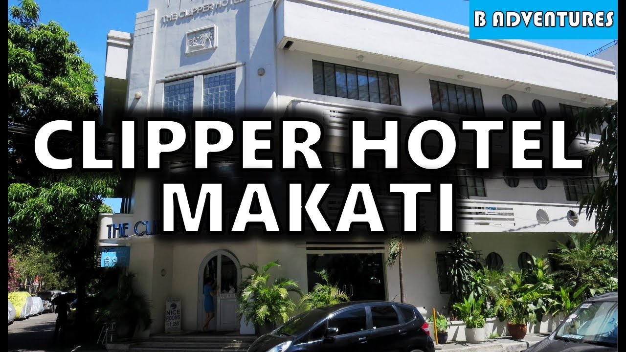 Clipper Hotel, Makati Manila Philippines S3, Vlog 6 - YouTube