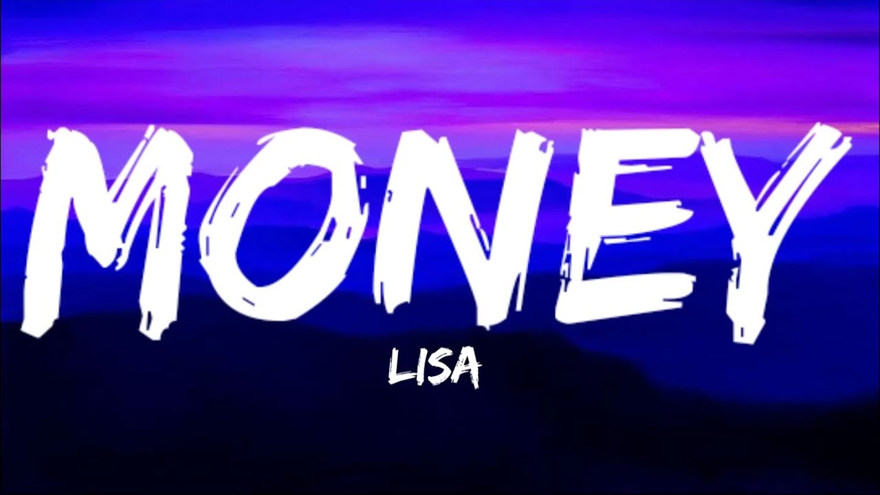 MONEY-Lisa song (Lyrics) - YouTube