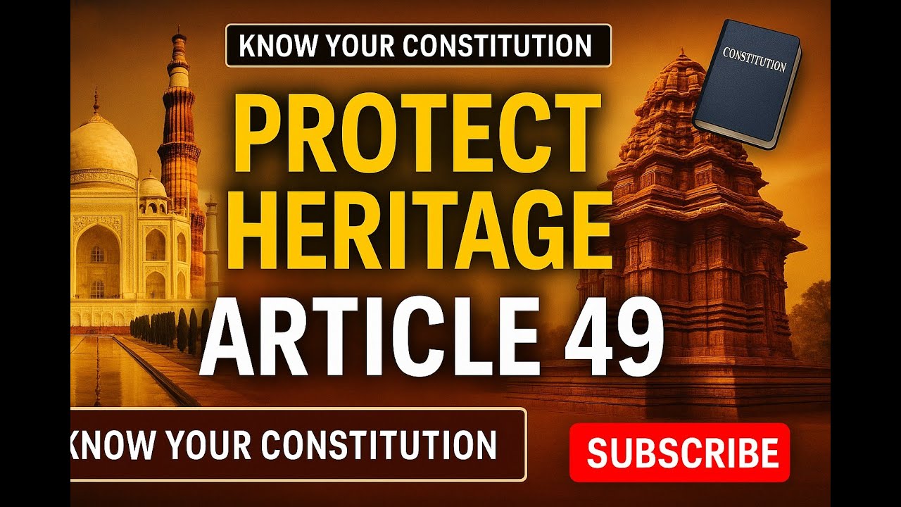 Article 49 Explained: Protecting India’s Monuments & Heritage | DPSP ...