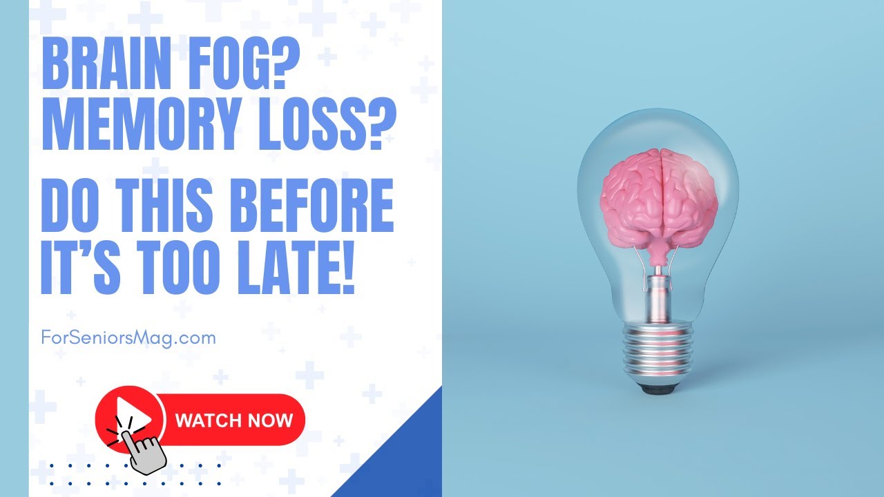 Brain Fog? Memory Loss? Do THIS Before It’s Too Late! - YouTube