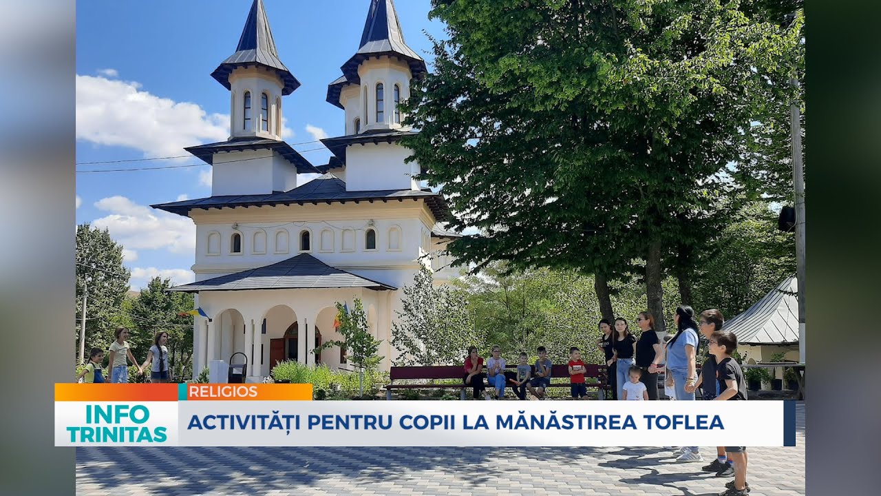 Activități pentru copii la Mănăstirea Toflea - YouTube