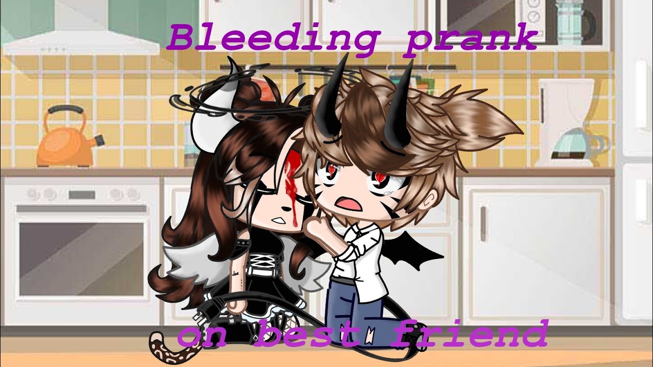 bleeding prank on best friend | Gacha Club | - YouTube
