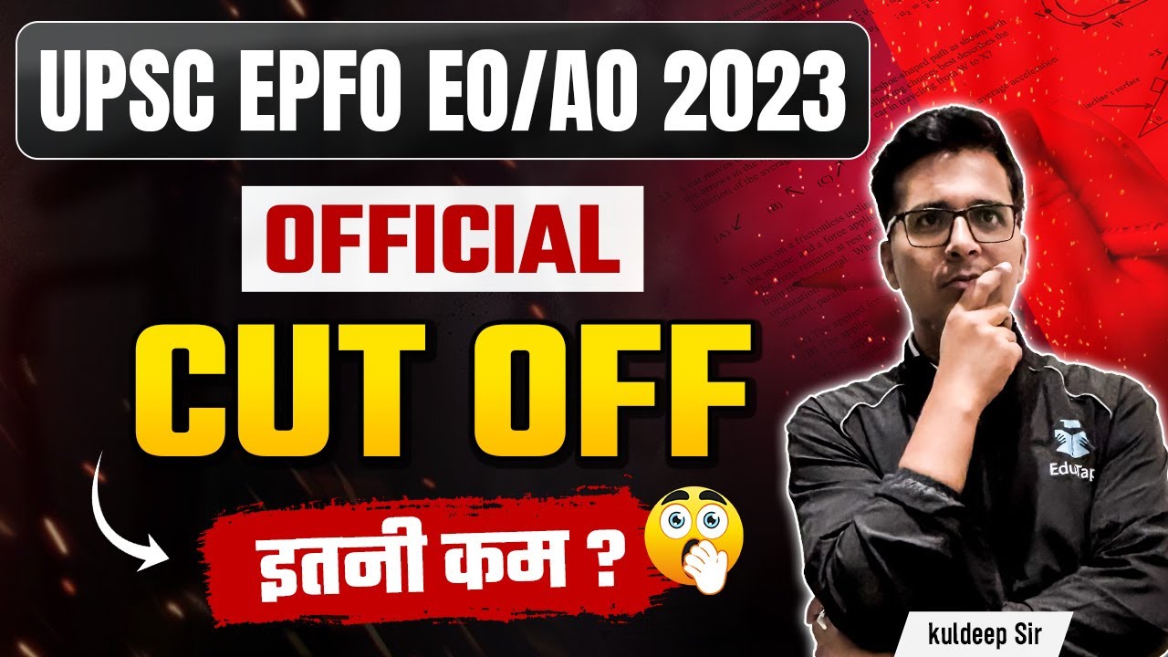 UPSC EPFO EO AO Final Cut Off 2023 | EPFO EO AO Cut Off Marks Download ...