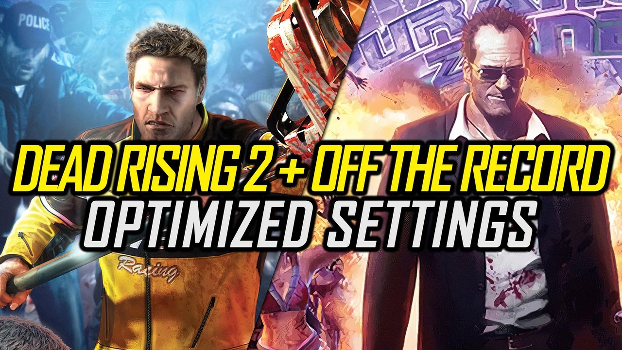 Dead Rising 2 + Off the Record — Optimized PC Settings for Best ...