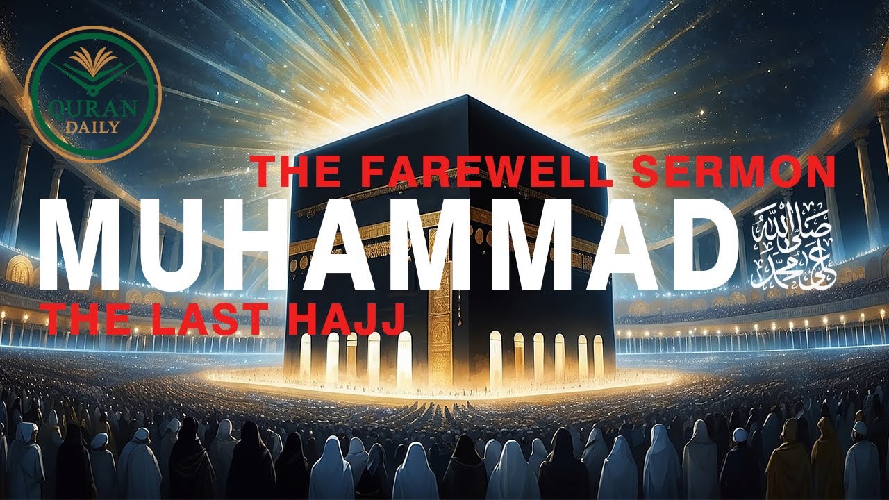 The Farewell Hajj Prophet Muhammad's ﷺ. The Final Sermon - YouTube