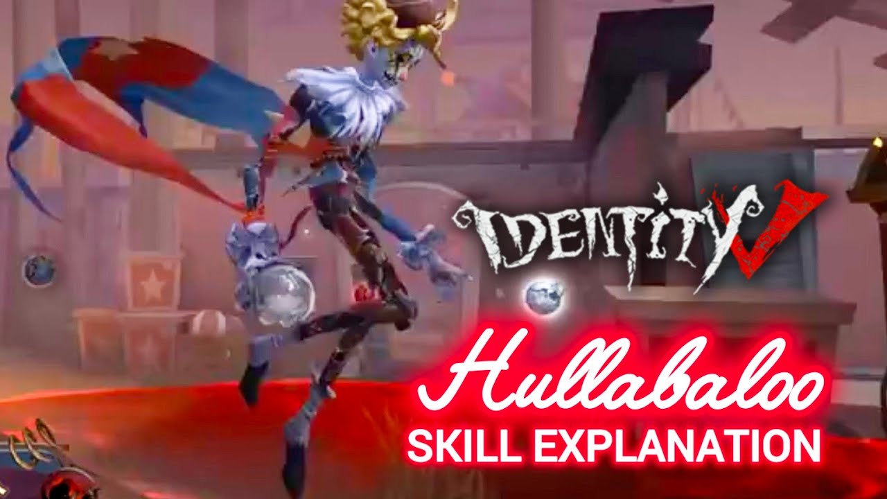 HULLABALOO SKILL EXPLANATION in ENGLISH Identity V New Hunter Mike ...