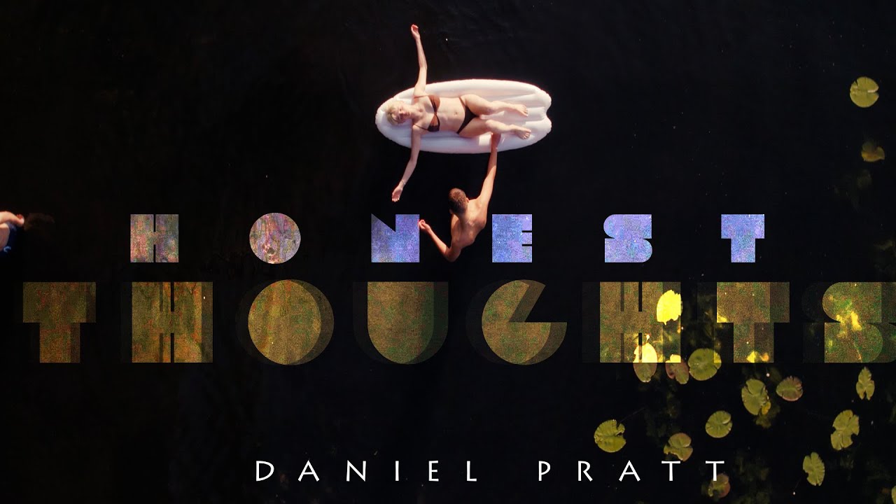 “Honest Thoughts” by Daniel Pratt - YouTube