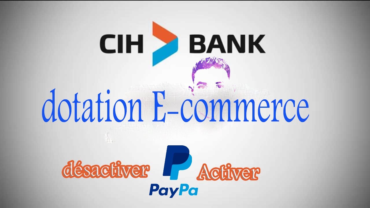 كيفية تفعيل dotation ecommerce avec cih mobile في بنك cih من أجل بدأ ...
