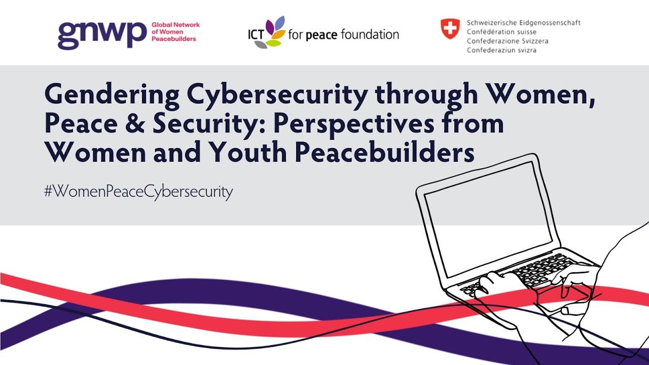 Gendering Cybersecurity through Women, Peace & Security: Perspectives of Women & Youth ...