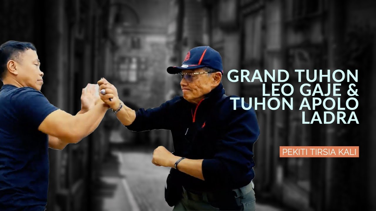 Grand Tuhon Leo Gaje and Tuhon Apolo Ladra | Pekiti Tirsia Kali - YouTube