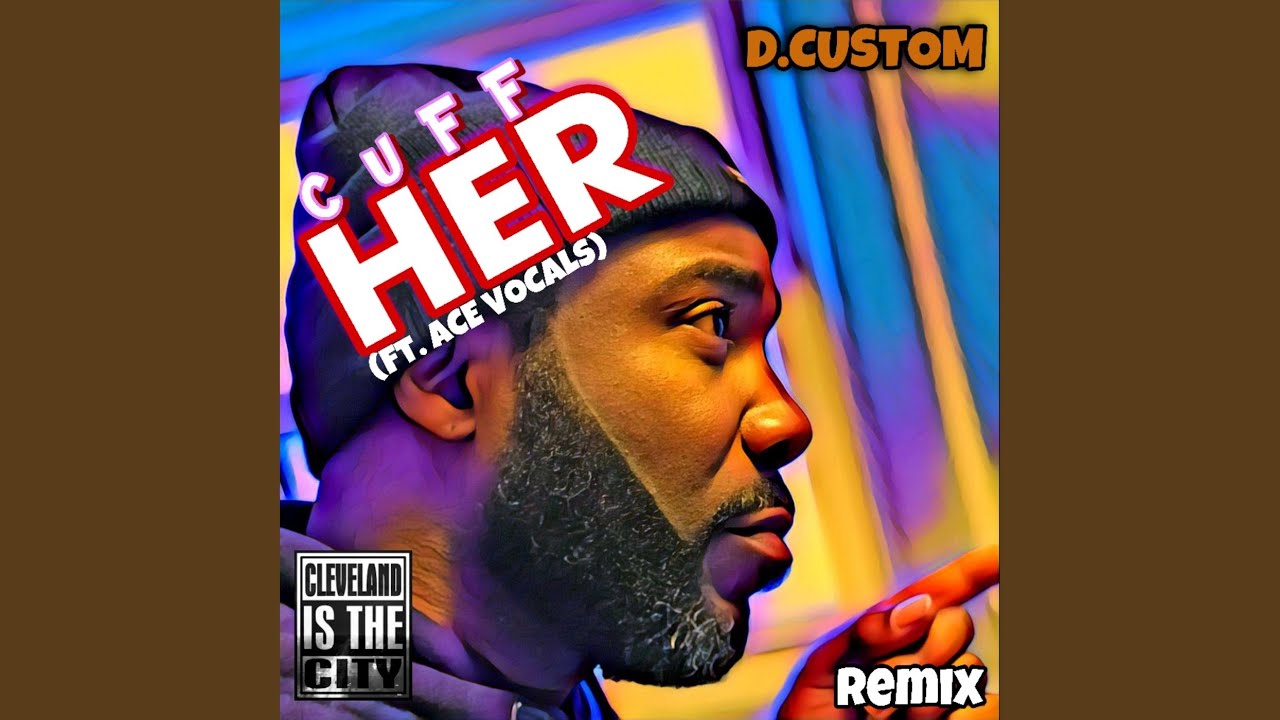 Cuff Her (Remix) (feat. Ace Vocals) - YouTube