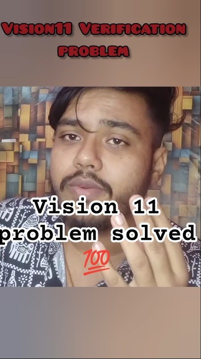 vision 11 verification problem solved vision 11 under review problem solved#vison11#trending ...