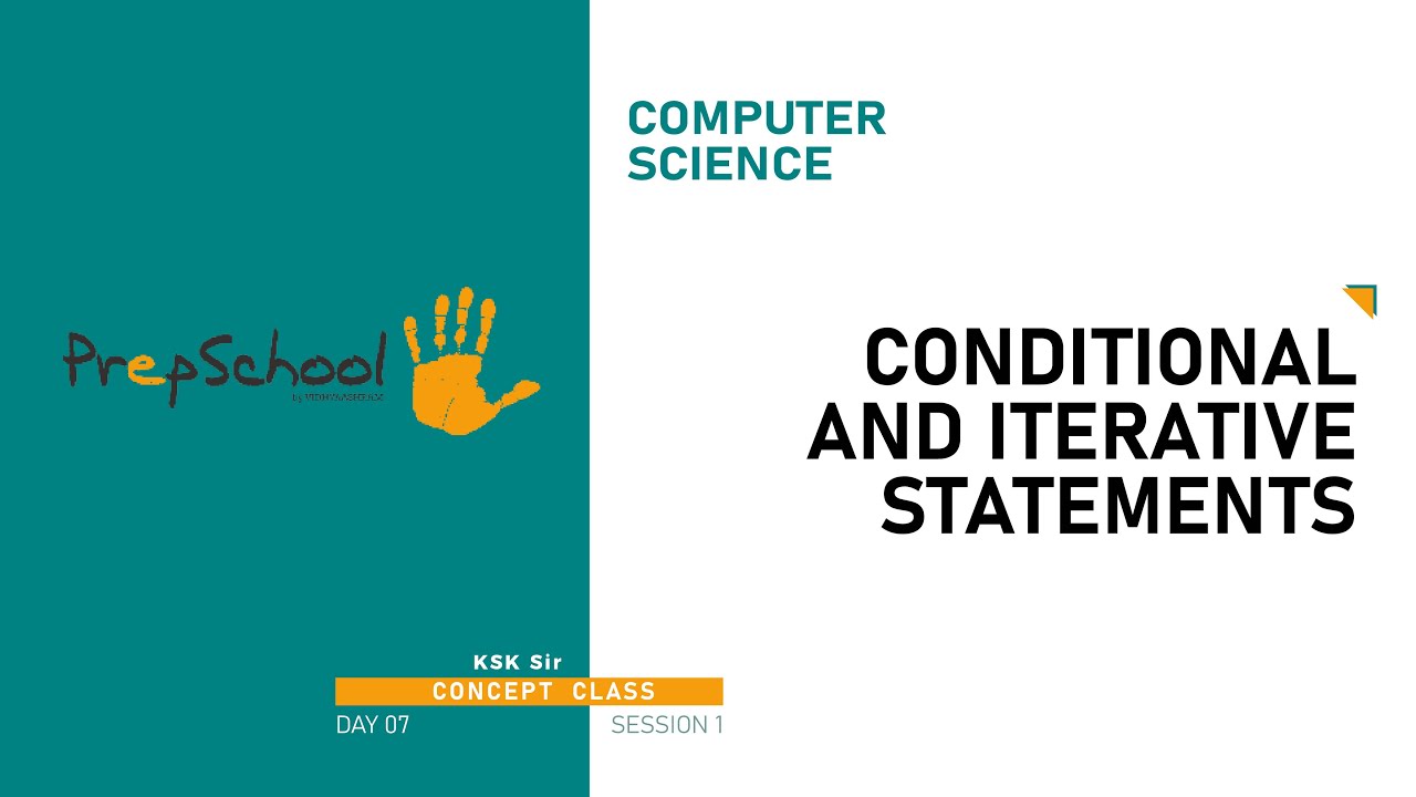 DAY 07 COMPUTER SCIENCE CBSE XI CONDITIONAL AND ITERATIVE DAY 07 COMPUTER SCIENCE CBSE XI CONDITIONAL AND ITERATIVE