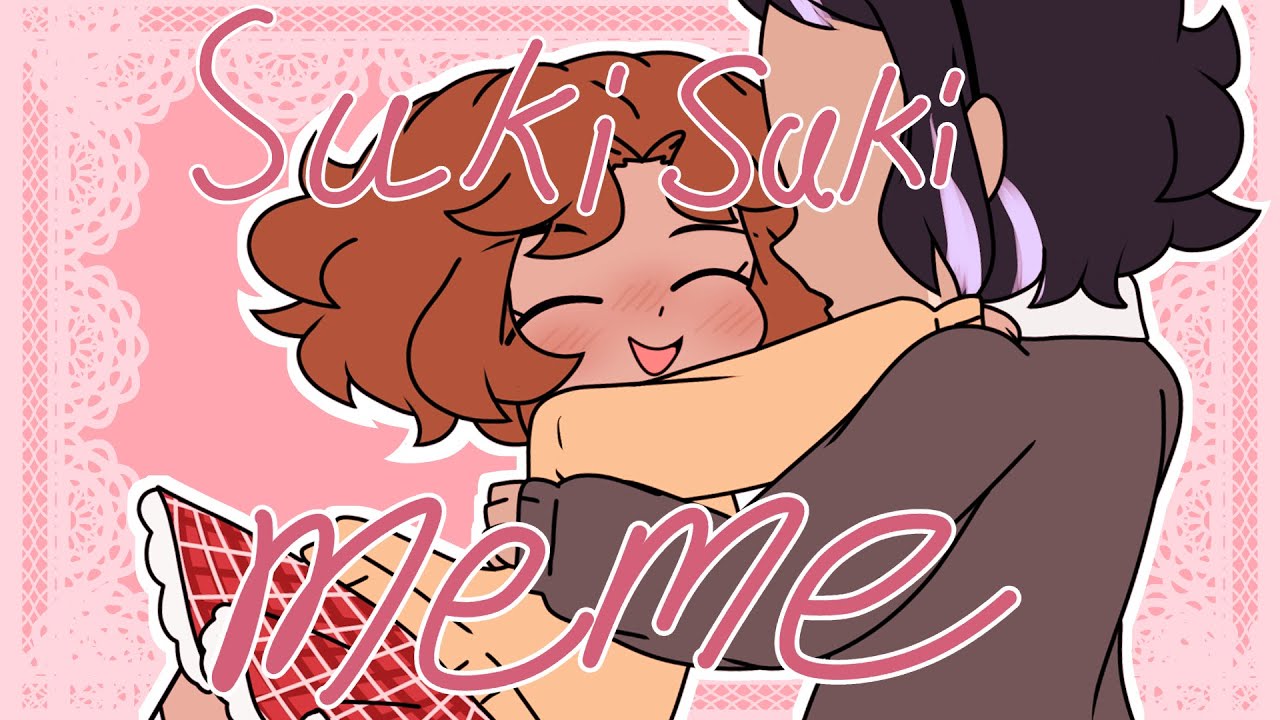 Suki Suki | meme | Valentines Special - YouTube