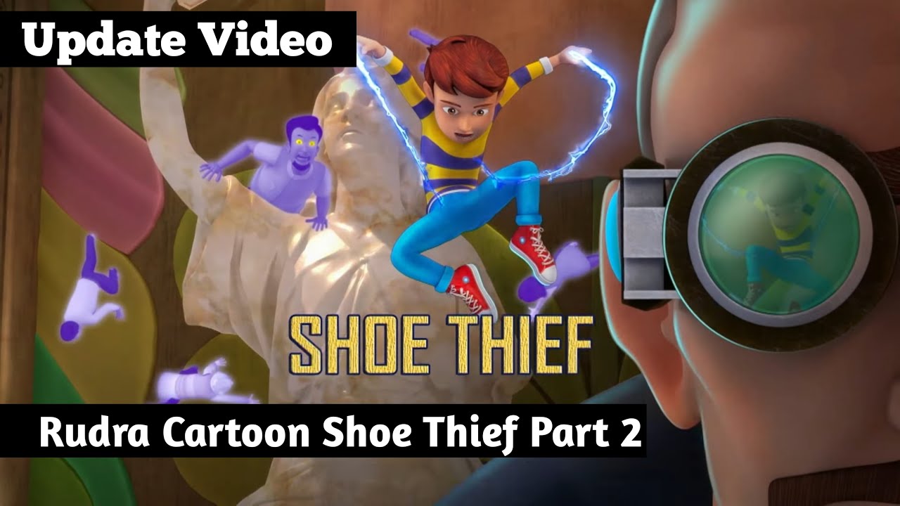 Rudra | रुद्र | Season 3 | Shoe Thief | Part 2 of 2 | Rudra Cartoon ...