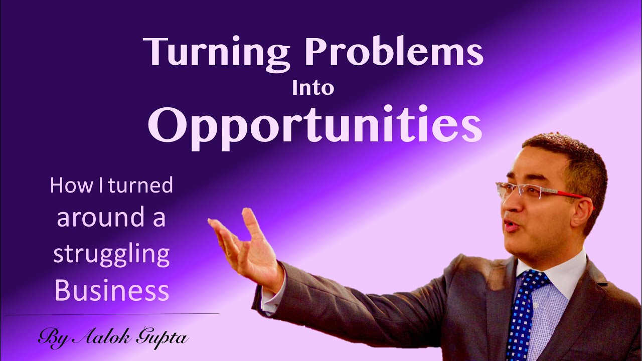 Turning Problems into Opportunities (How I turned around a Business ...
