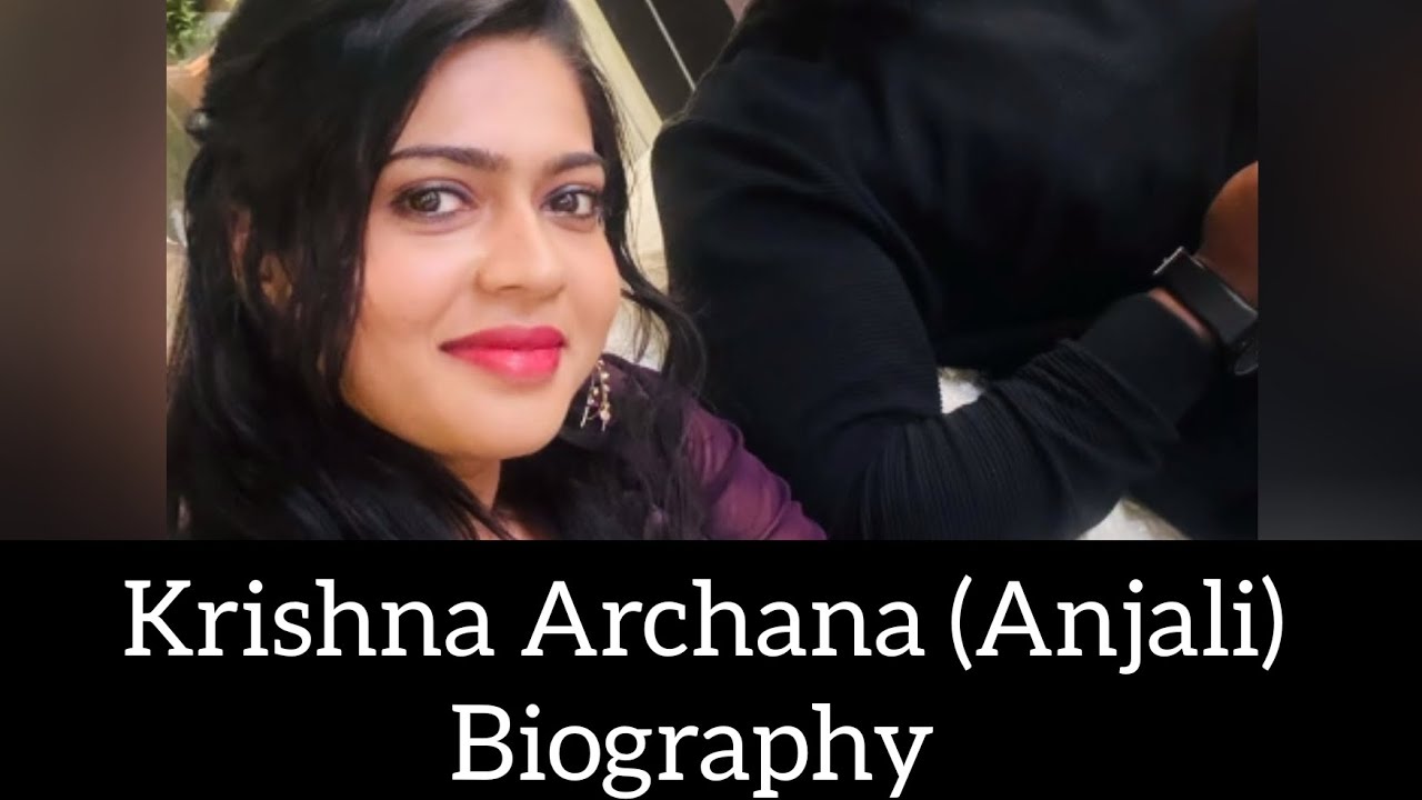 Krishna Archana (Anjali) Biography | Lifestyle | Current Serial ...