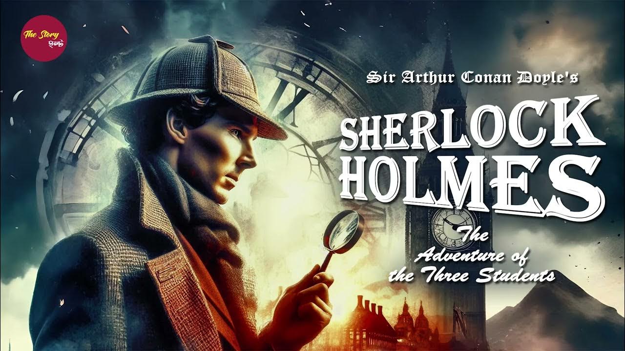 SHERLOCK HOLMES | The Adventure of the Three Students | suspense ...