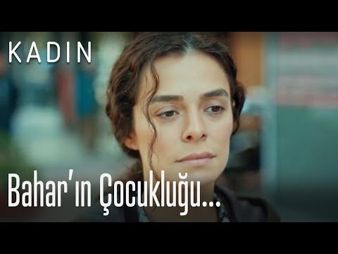 Bahar'ın çocukluğu... - Kadın