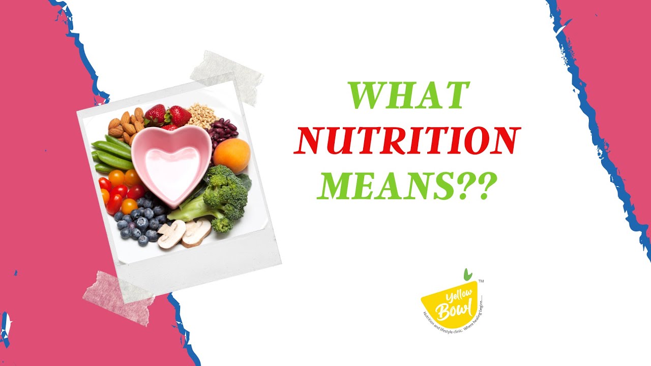 What Exactly Nutrition Means? | Dietitian & Nutritionist | Yellow Bowl ...