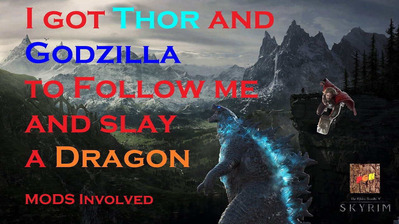 SKYRIM Redo : Part 3 - Thor & Godzilla , My Followers(Modded) - YouTube