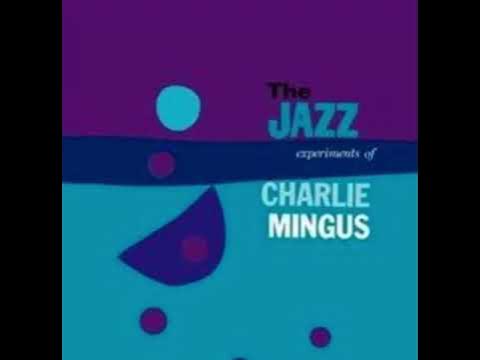 Charles Mingus - The Jazz Experiments Of Charlie Mingus (1954) - YouTube