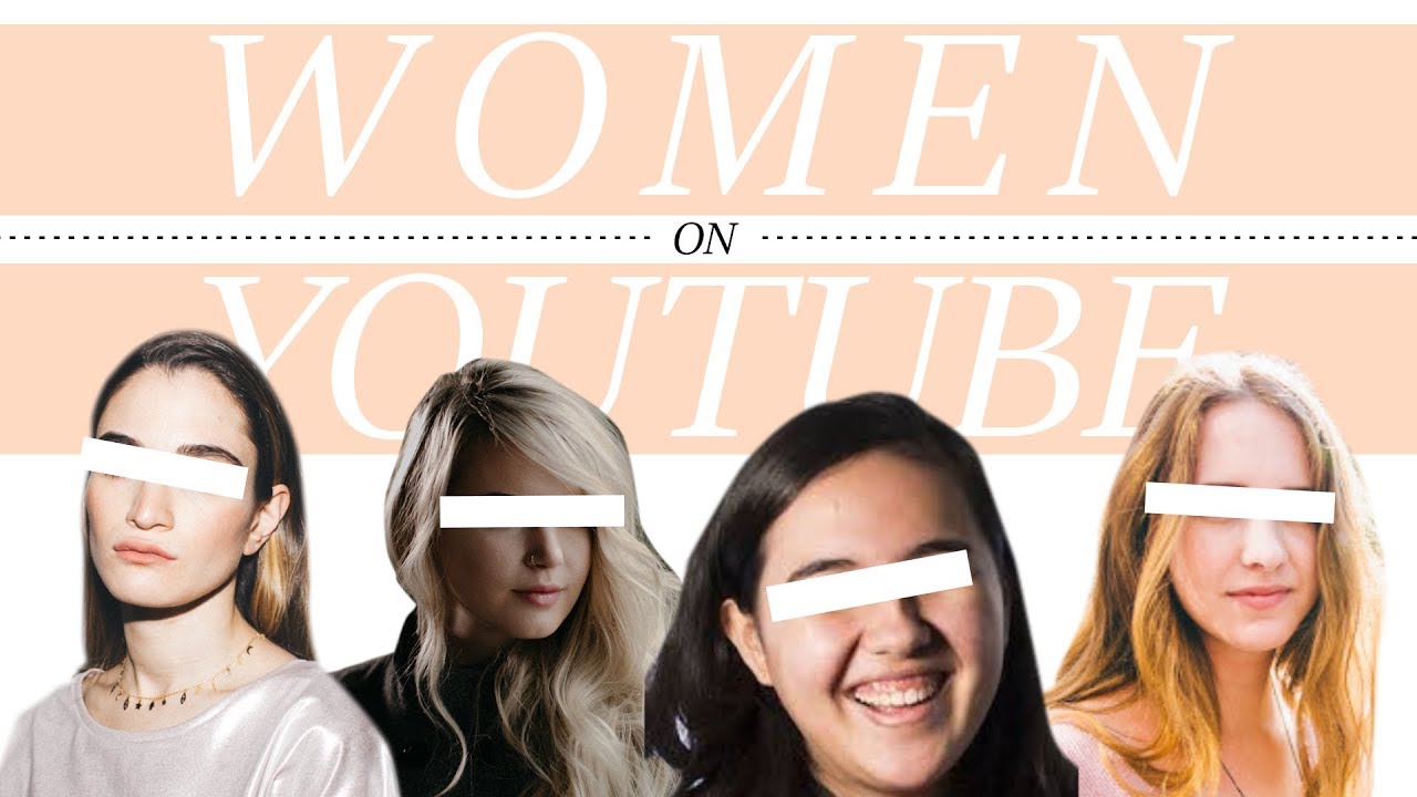 Where are all of the female YouTubers? - YouTube