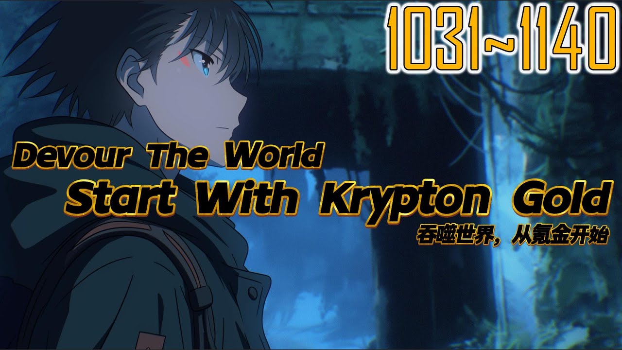 EP1031~1140 Devour The World, Start With Krypton Gold - YouTube