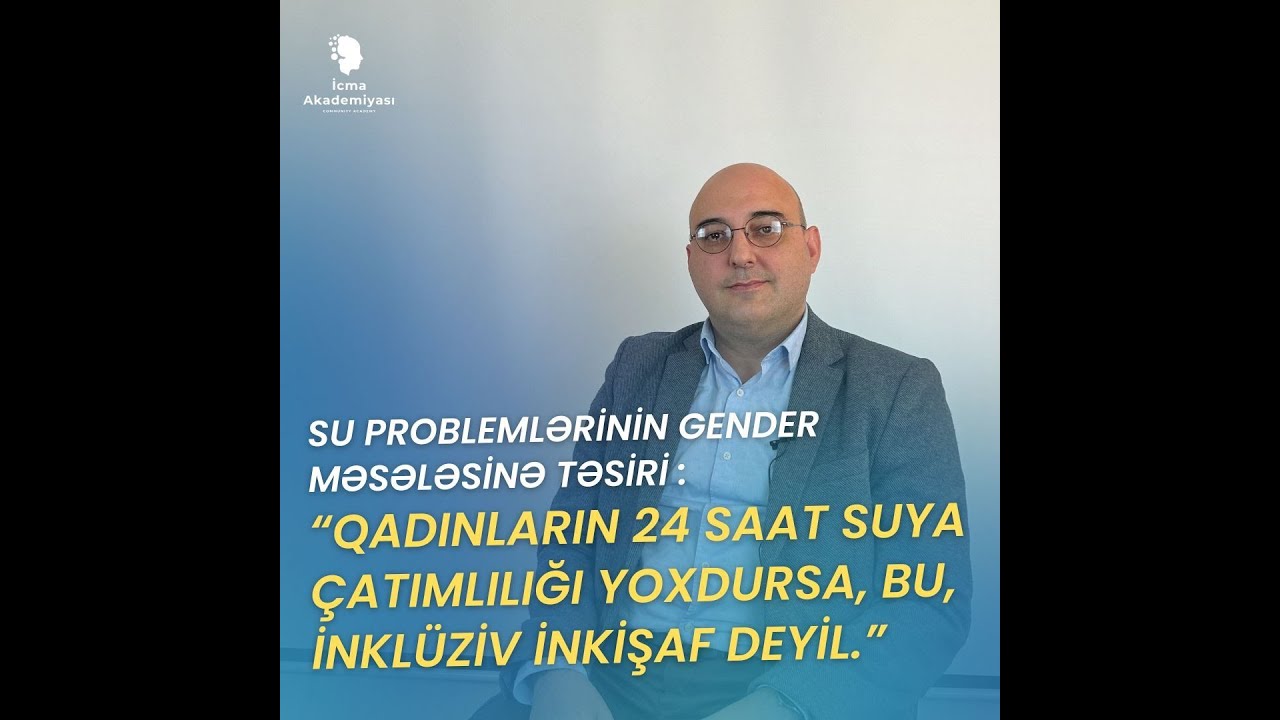 Su problemlərinin gender məsələsinə təsiri nəcədir? #icma #su # ...