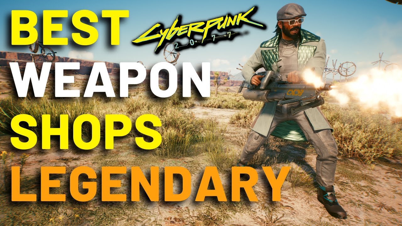 Cyberpunk 2077 - Best Legendary Weapon Locations!! (Best Weapons to Buy ...
