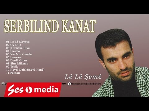 Serbilind Kanat - Oy Dilo