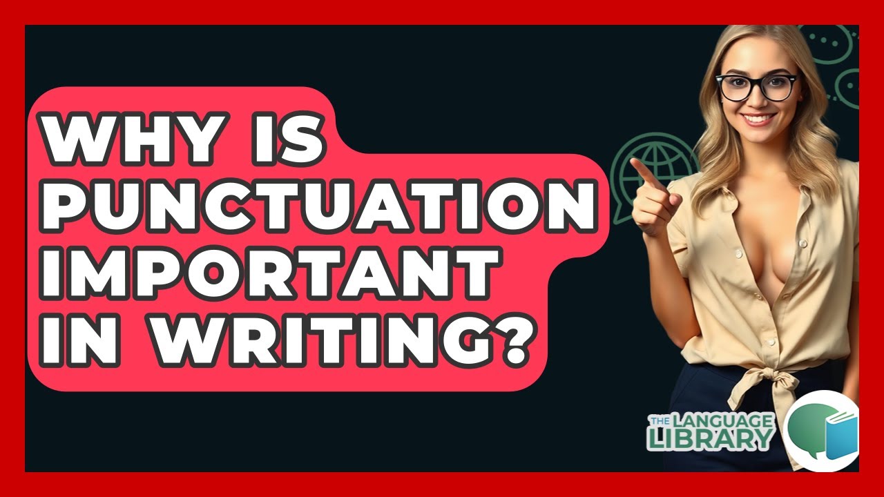 Why Is Punctuation Important In Writing? - The Language Library - YouTube