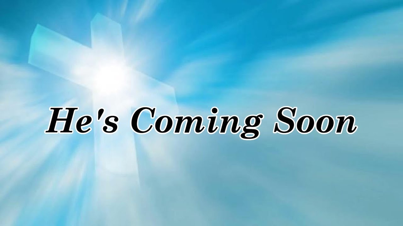 He's Coming Soon with Lyrics - by Pattons - YouTube Music