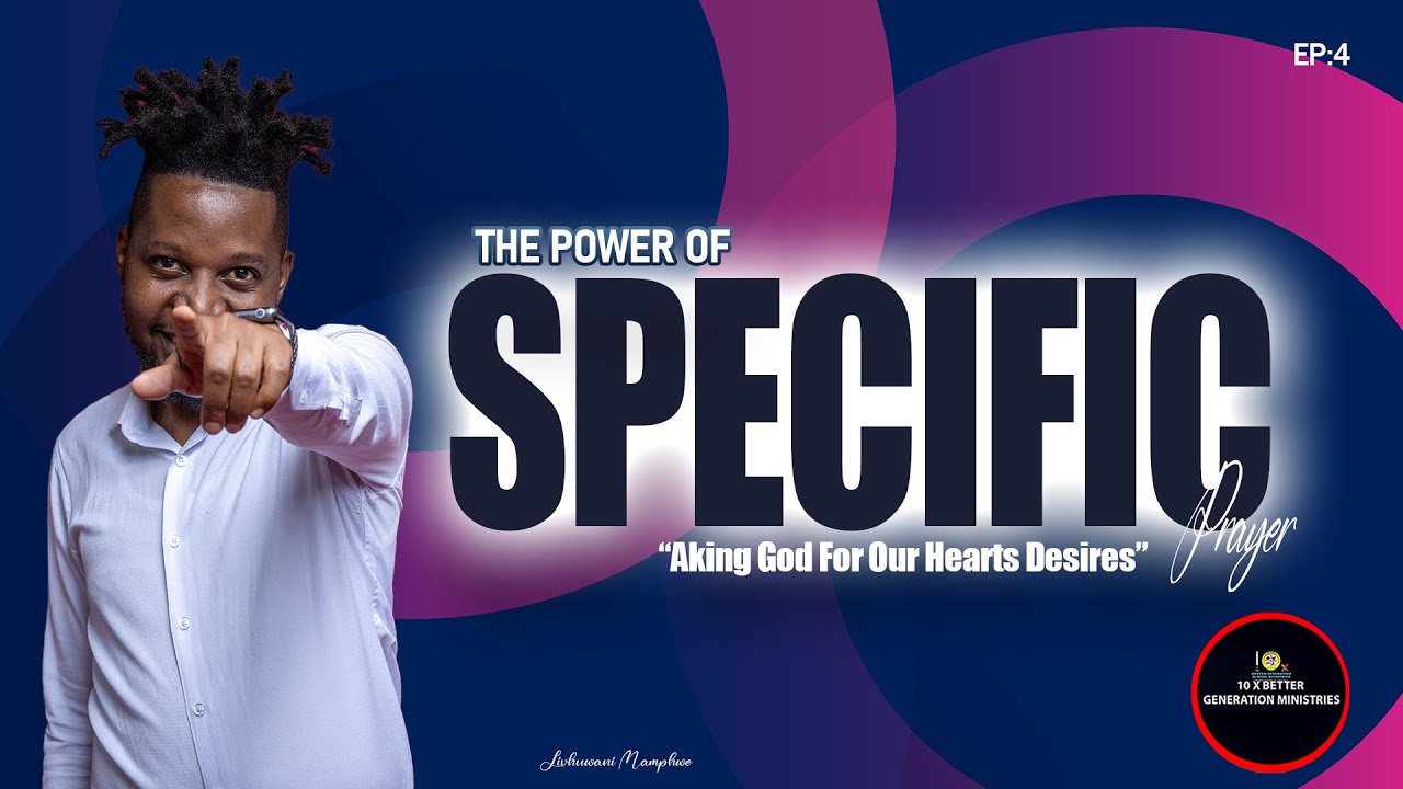 Power of Being Specific in Prayer EP : 04 | Boldly Asking for Our Heart ...