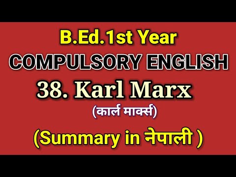 38. Karl Marx/Summary in Nepali/Compulsory English/B.Ed.1st year