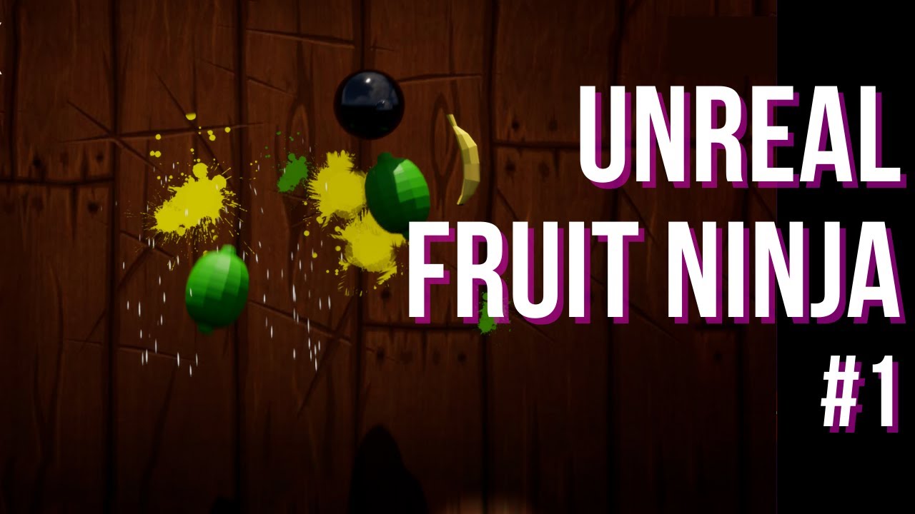 Unreal Fruit Ninja Tutorial | Part 1 - YouTube