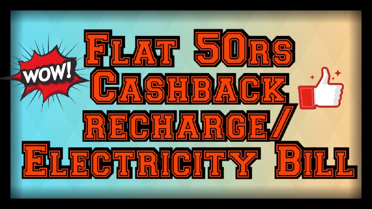 get flat 50rs cashback offer on electricity bill and mobile recharge ...