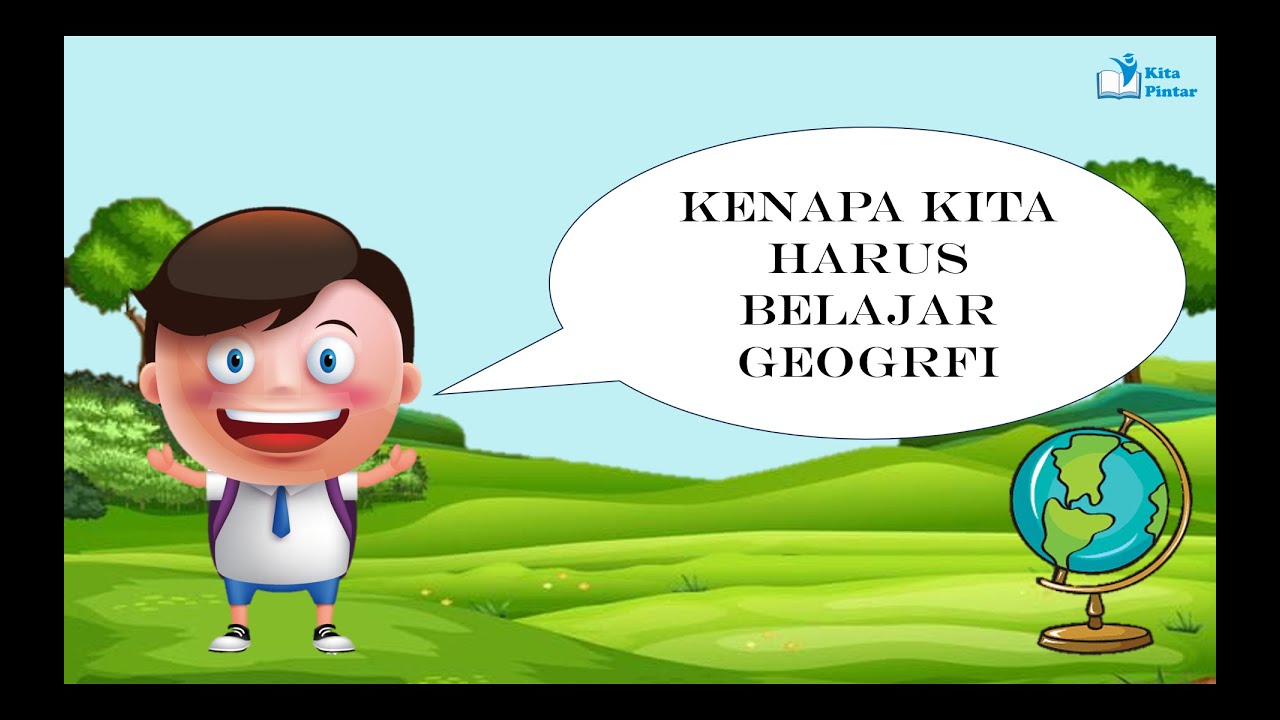 Pengenalan Ilmu Geografi (Kenapa Kita Harus Belajar Geografi?) Geografi ...