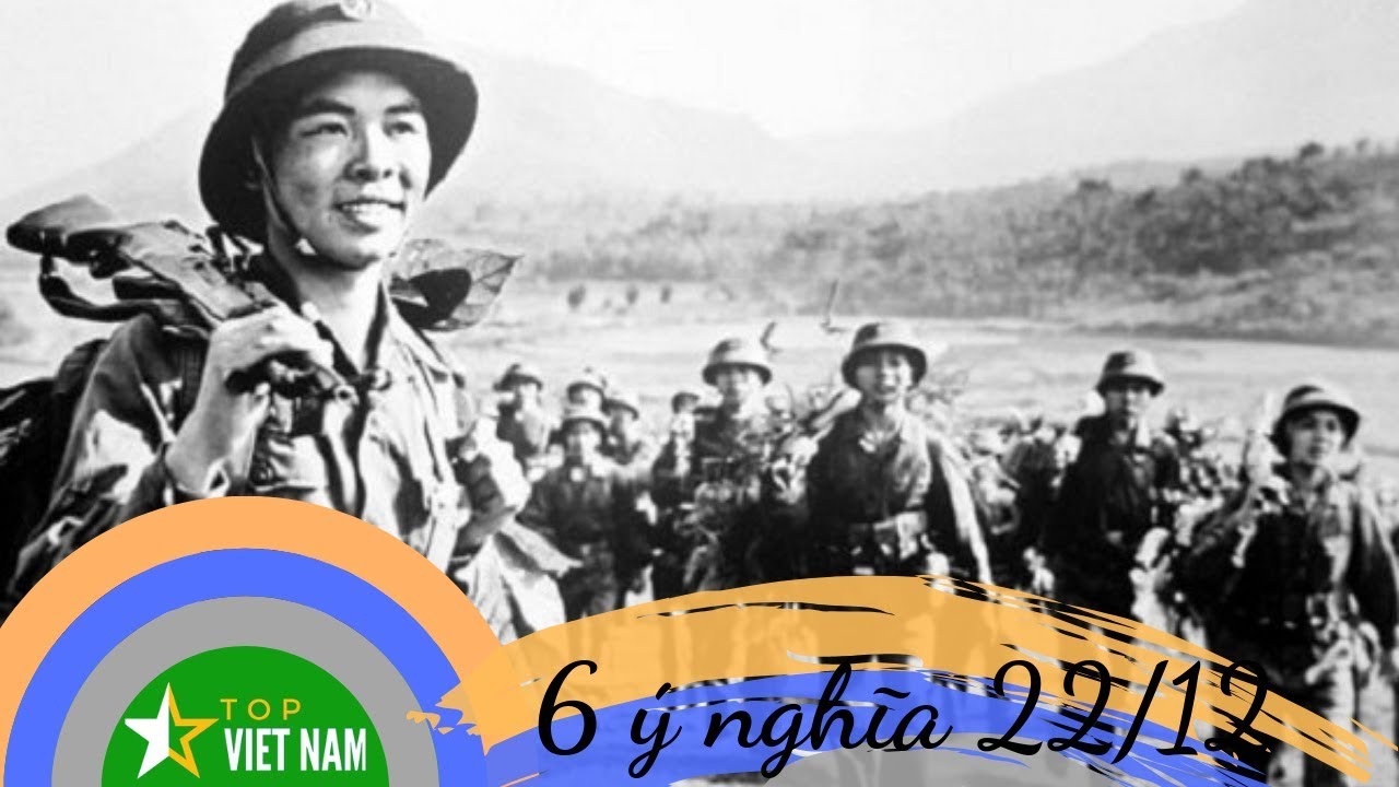 6 Điều Về Ý Nghĩa Ngày Thành Lập Quân Đội Nhân Dân Việt Nam 22/12 | Top ...
