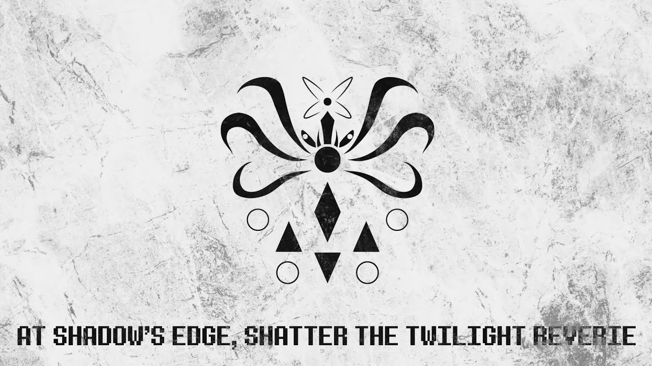 when you shatter the twilight reverie at shadow's edge - YouTube