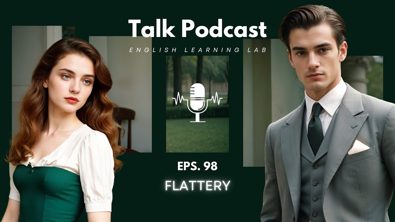 English Learning Lab - Podcast Conversation | EPS. 98: Flattery - YouTube